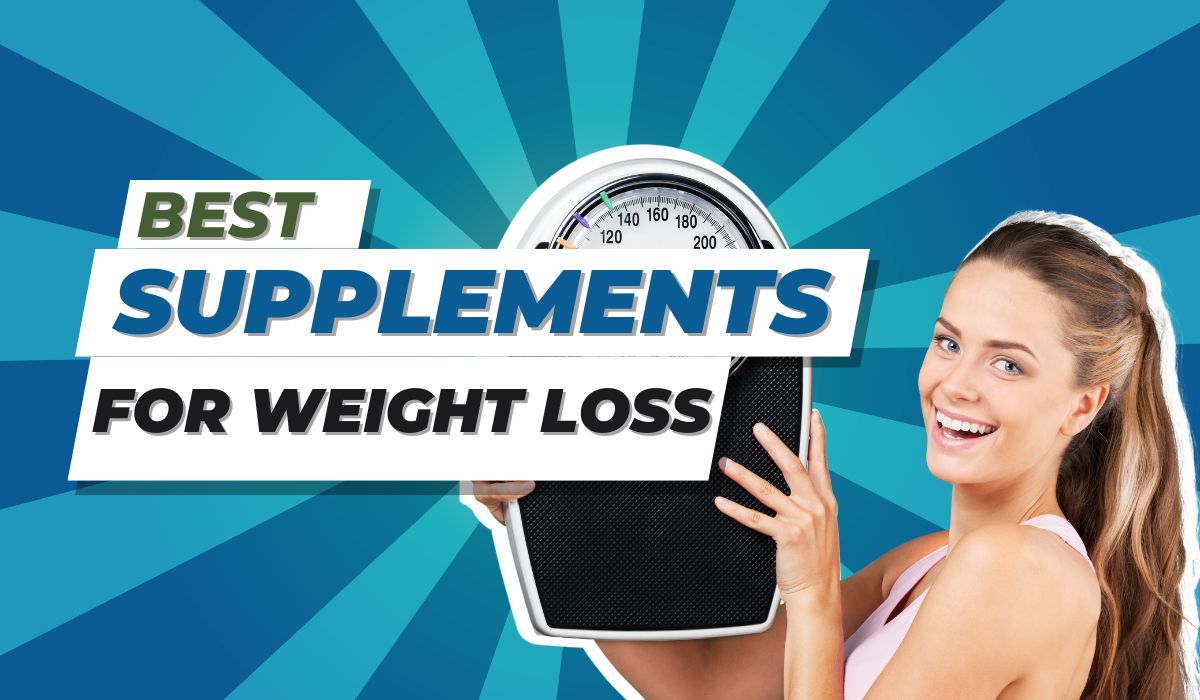 5 Best Supplements for Weight Loss You Should Must Know ...
